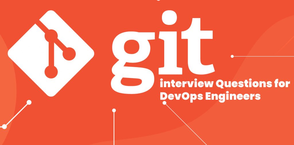 Top 30 Git Interview Questions for DevOps Engineers in 2025 - clouddevopsjobs.com
